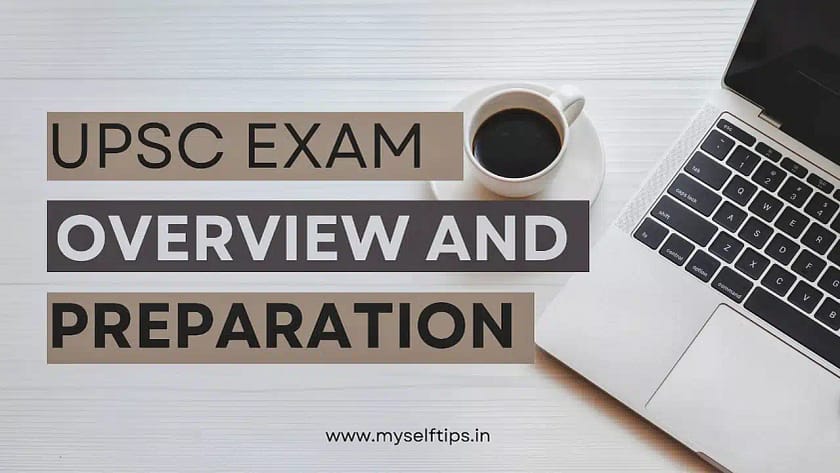UPSC Exam Overview And UPSC Preparation Guide 5 Best Things
