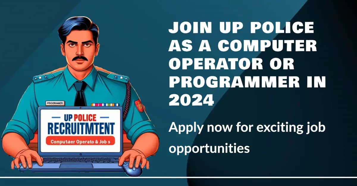 UP Police Recruitment 2024: Apply For Computer Operator & Programmer Jobs